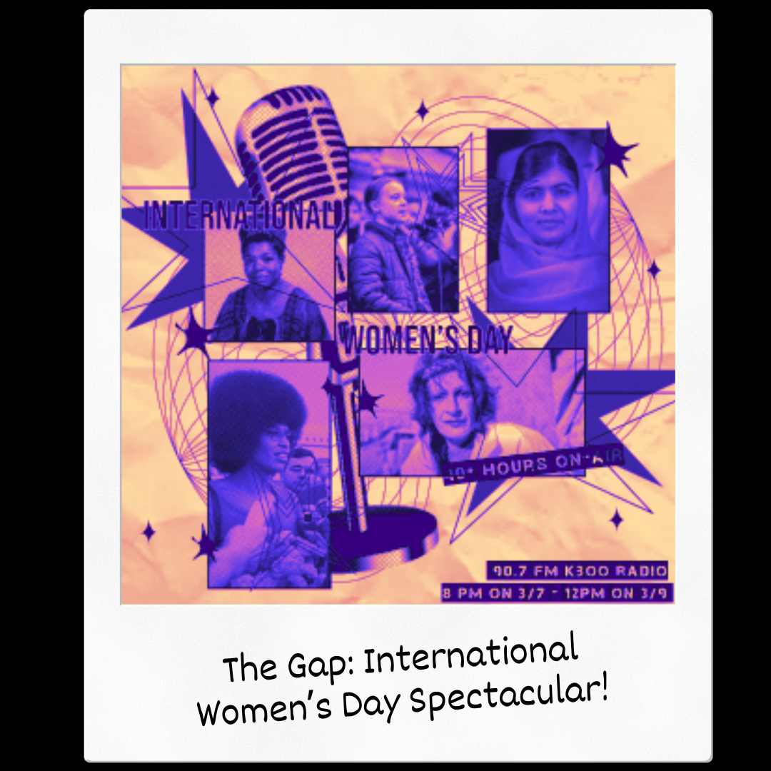 The Gap: International Women's Day Spectacular! | KBOO